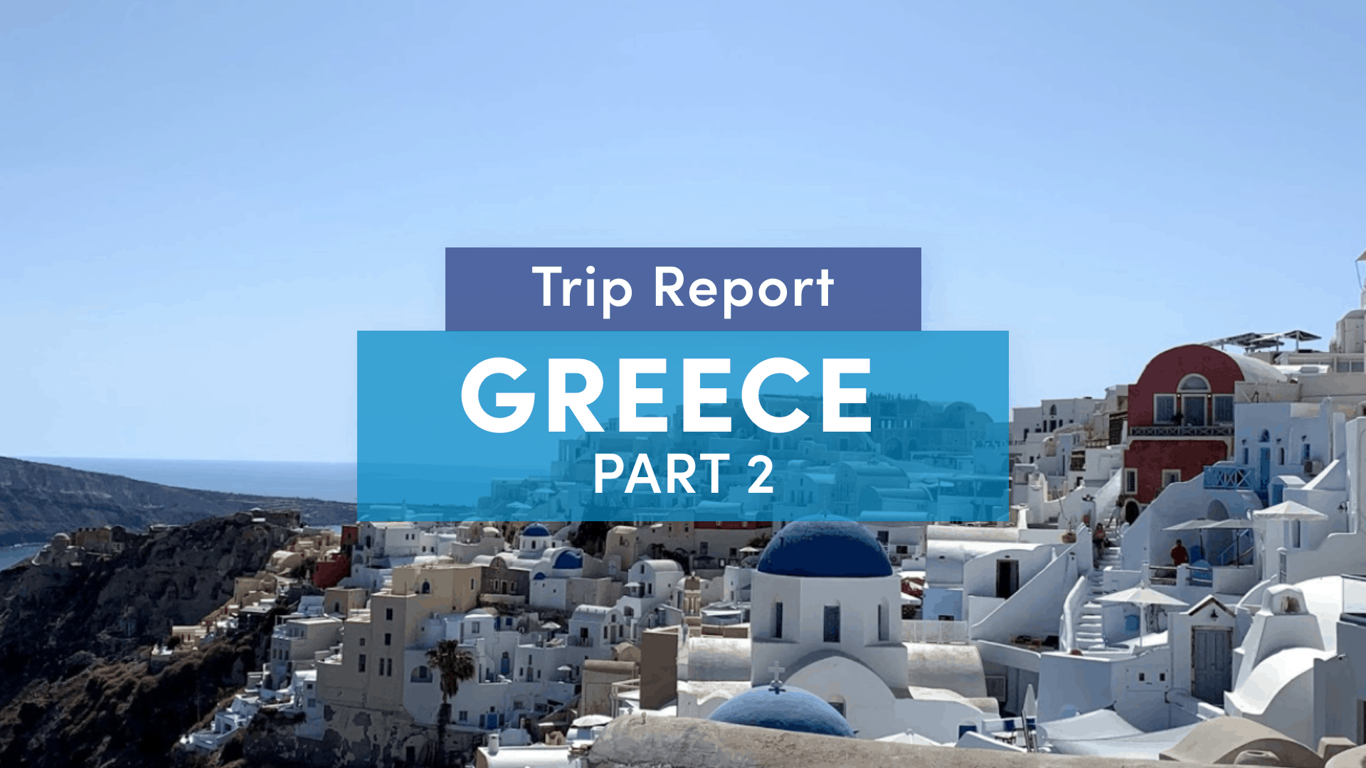 Greece 2021 Trip Report - Part 2 - MileValue